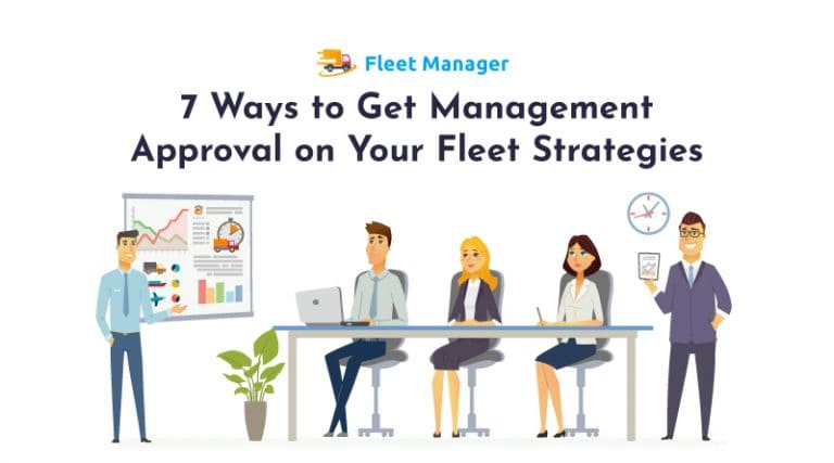7 Ways to Get Management Approval on Your Fleet Strategies