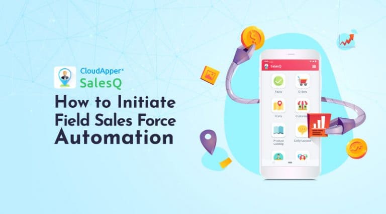 How to Initiate Field Sales Force Automation