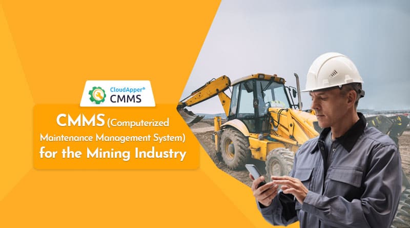 CMMS For The Mining Industry | Computerized Maintenance Management ...