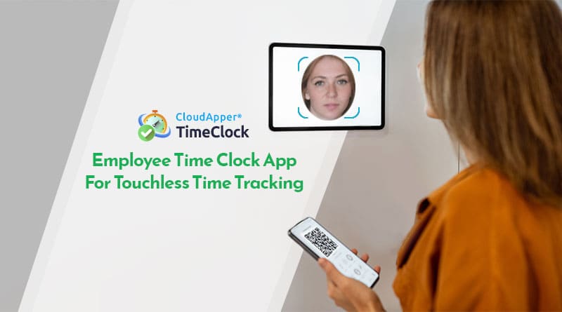 Employee Time Clock App For Touchless Time Tracking