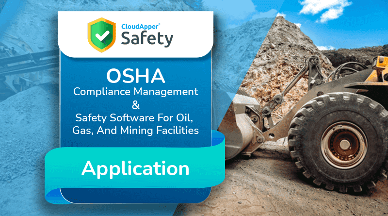 OSHA Recordkeeping & Safety Software For Oil, Gas, and Mining Facility