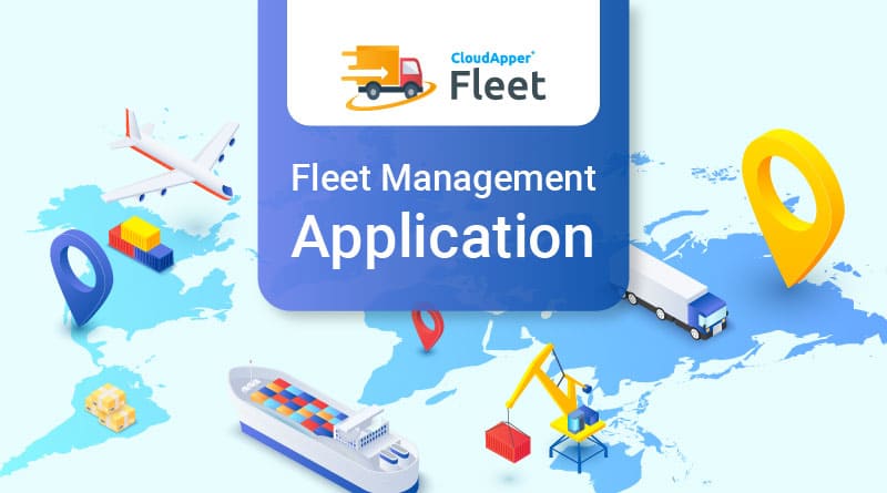 CloudApper Fleet Tracking Software | Management & Maintenance App