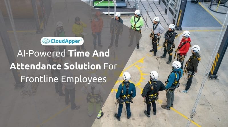 AI-Powered Time And Attendance Solution For Frontline Employees