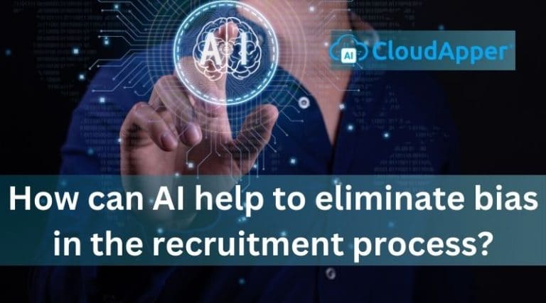 AI in Recruitment - Eliminate Bias for Acquiring Better Talents