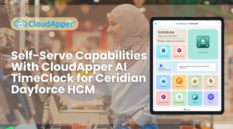 Self-Serve Capabilities With CloudApper AI TimeClock for Ceridian Dayforce HCM