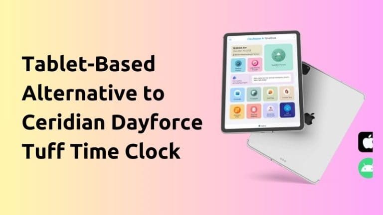 Tablet-Based Alternative to Ceridian Dayforce Tuff Time Clock