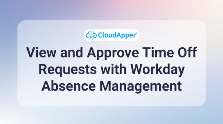 View and Approve Time Off Requests with Workday Absence Management