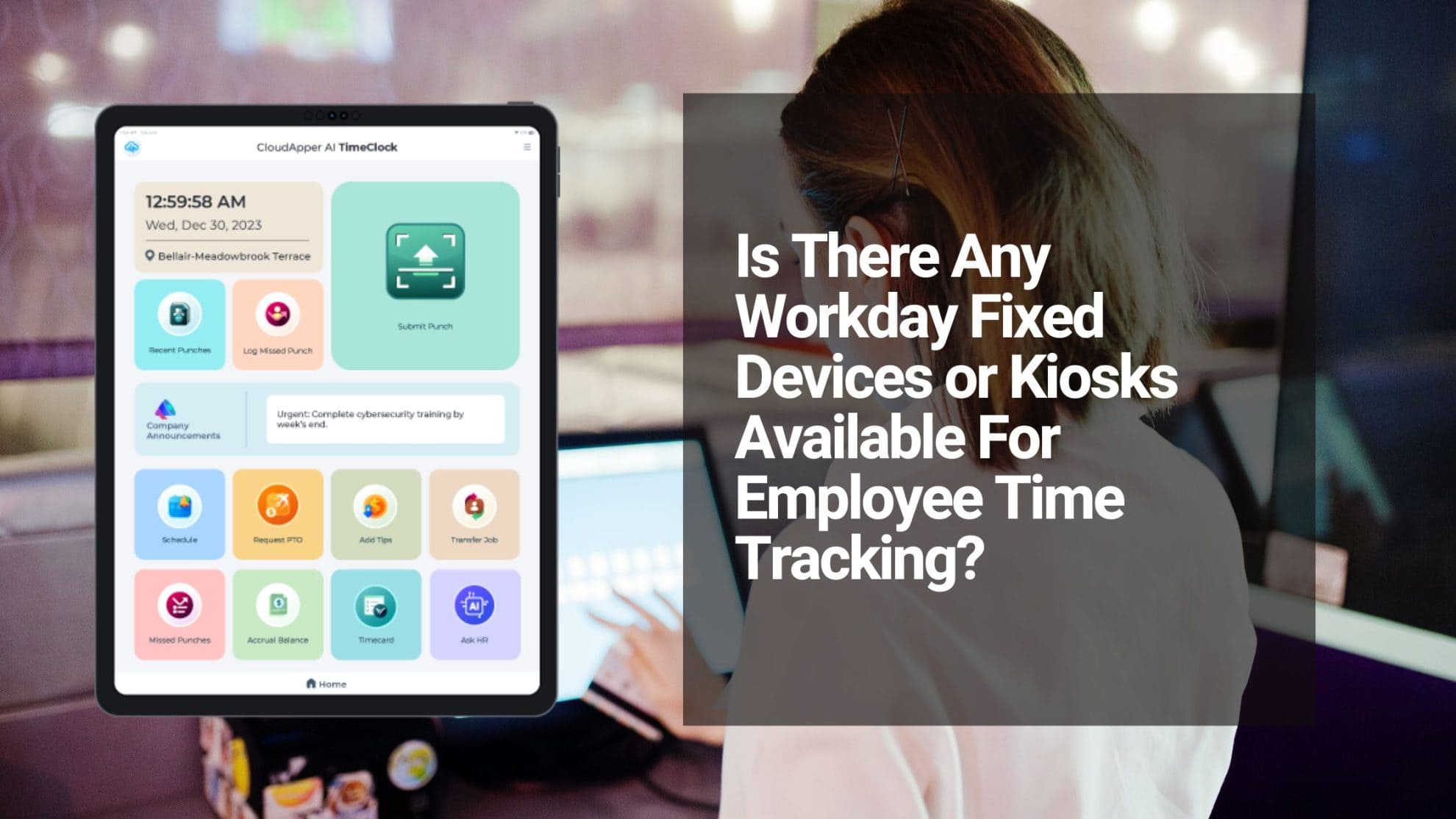 Is There Any Workday Fixed Devices or Kiosks Available For Employee ...
