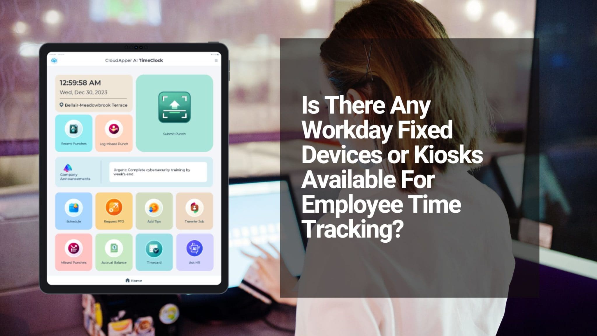 Is There Any Workday Fixed Devices or Kiosks Available For Employee ...