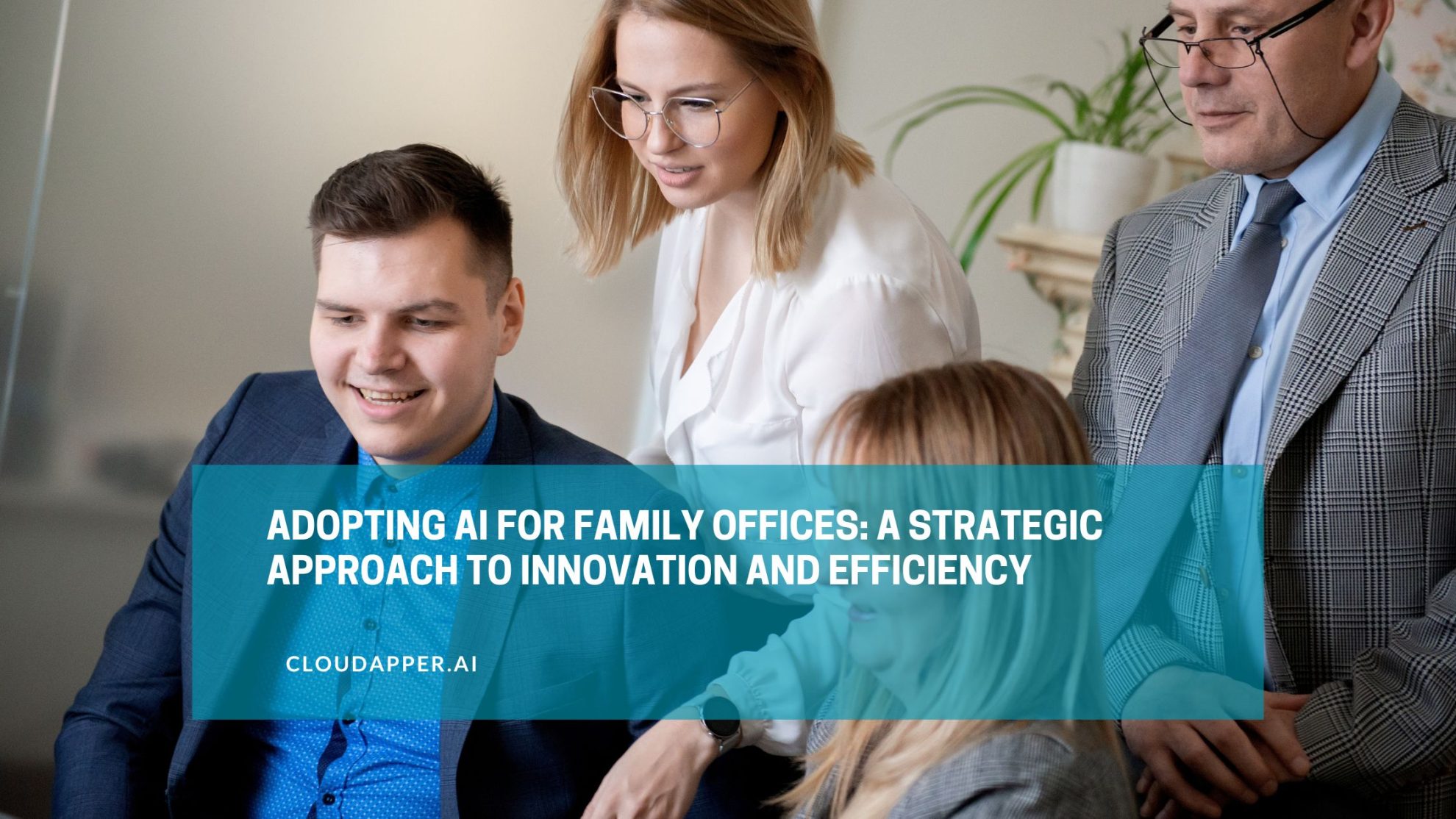 Adopting AI for Family Offices: A Strategic Approach to Innovation and ...